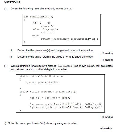 Solved QUESTION 5 a) Given the following recursive method, | Chegg.com
