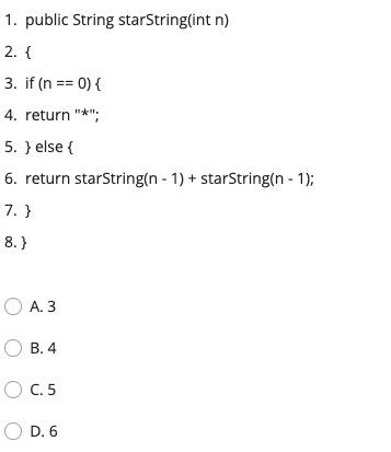 Solved 1. public String starString(int n) 2. { 3. if (n == | Chegg.com