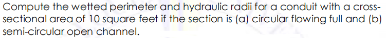 Solved Compute the wetted perimeter and hydraulic radii for | Chegg.com