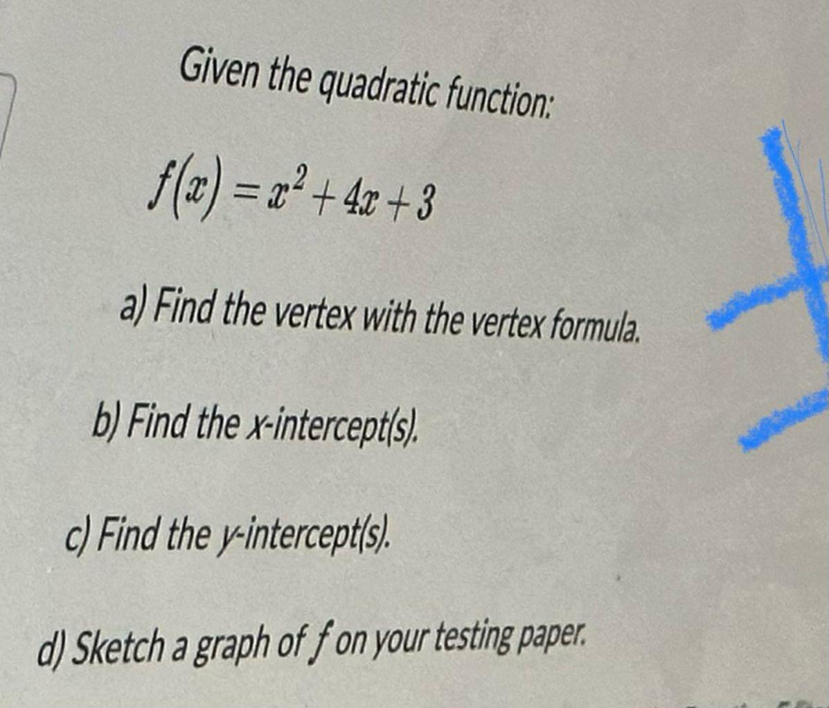 Solved Given the quadratic function: f(x)=x2+4x+3 a) Find | Chegg.com