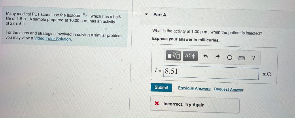 Solved Part A Many medical PET scans use the isotope 18F, | Chegg.com
