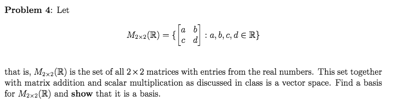 Solved Problem 4: Let that is, M2x2(R) is the set of all 2 x | Chegg.com