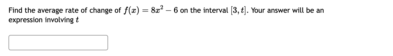 Solved Find the average rate of change of f(x)=8x2−6 on the | Chegg.com