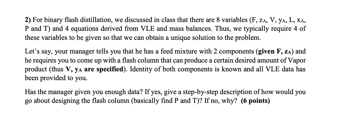 Solved 2) For binary flash distillation, we discussed in | Chegg.com
