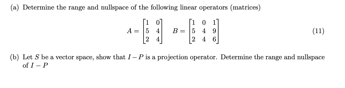 Solved (a) Determine the range and nullspace of the | Chegg.com