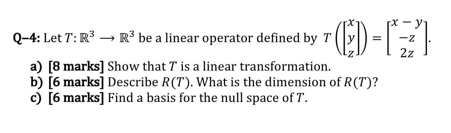 Solved Q-4: Let T: R3 R3 be a linear operator defined by T | Chegg.com