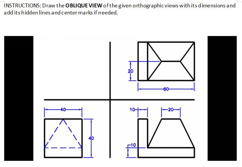 Solved INSTRUCTIONS: Draw the OBLIQUE VIEW ofthe given | Chegg.com