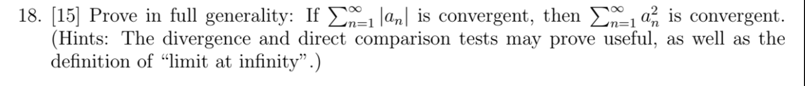 Solved [15] ﻿Prove in ﻿full generality: If ∑n=1∞|an| is | Chegg.com