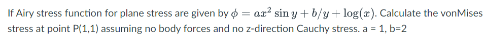 Solved If Airy stress function for plane stress are given by | Chegg.com