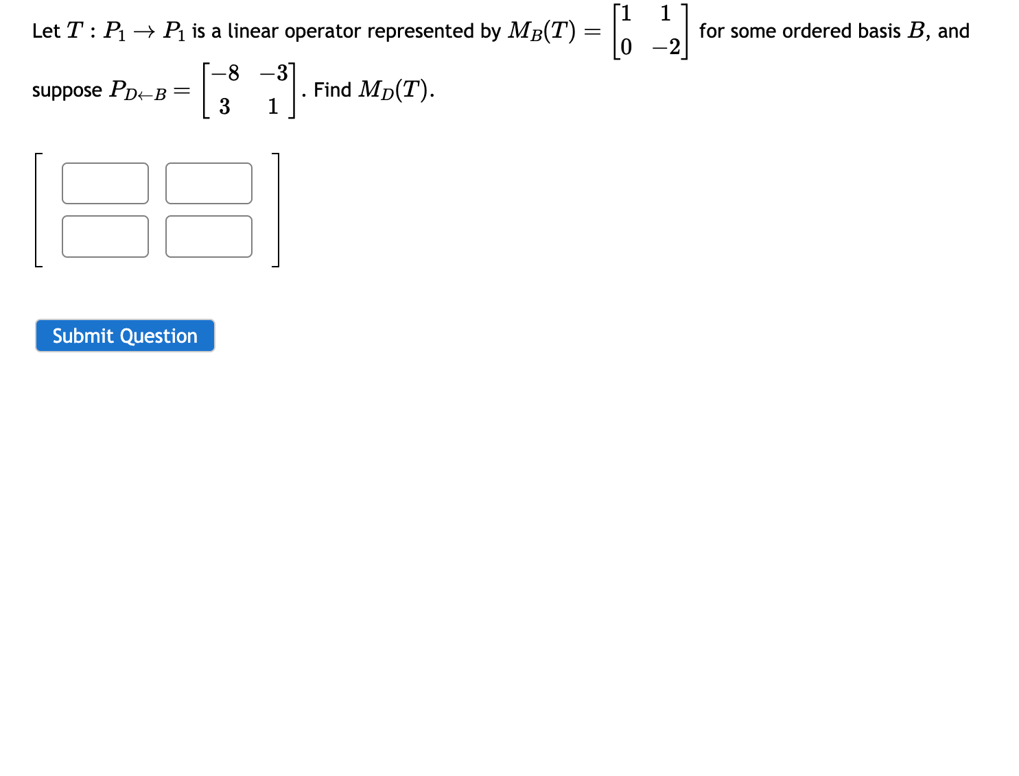 Solved Let T:P1→P1 is a linear operator represented by | Chegg.com