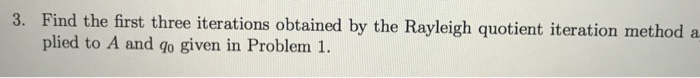 Solved 3. Find the first three iterations obtained by the | Chegg.com