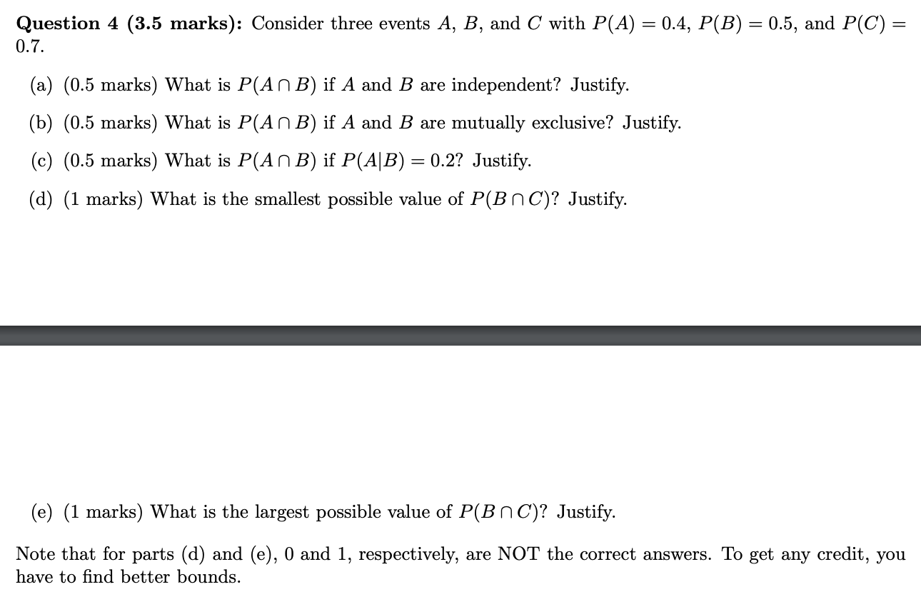Solved Question 4 (3.5 marks): Consider three events A, B, | Chegg.com
