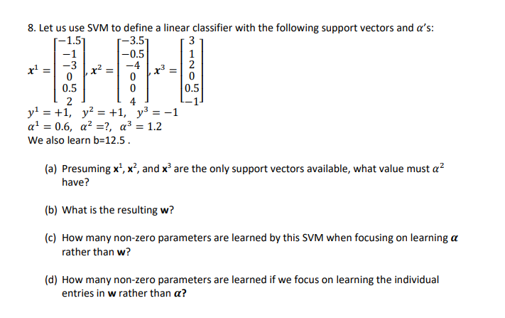 Solved 8. Let us use SVM to define a linear classifier with | Chegg.com