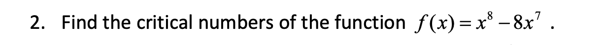 Solved Find the critical numbers of the function | Chegg.com