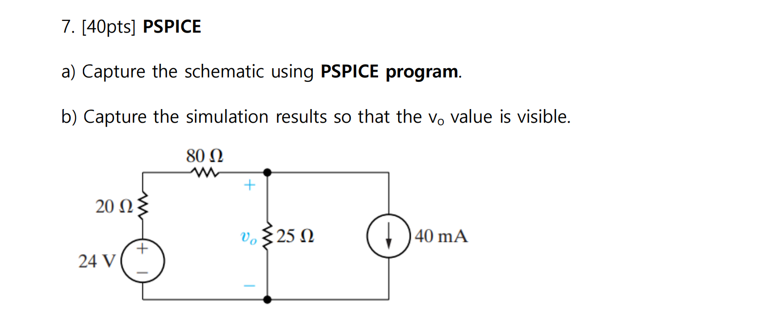 Solved 7. [40pts) PSPICE a) Capture the schematic using | Chegg.com