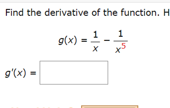 Solved Find the derivative of the function.g(x)=1x-1x5g'(x)= | Chegg.com