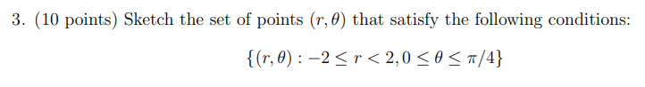 Solved 3. (10 points) Sketch the set of points (r,θ) that | Chegg.com