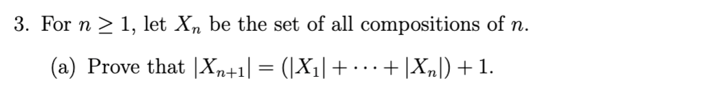 Solved 3. For n≥1, let Xn be the set of all compositions of | Chegg.com