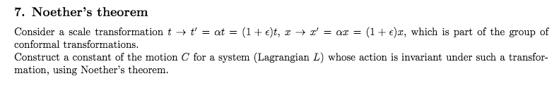 Solved 7. Noether's theorem Consider a scale transformation | Chegg.com