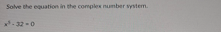 Solved Solve the equation in the complex number system. | Chegg.com
