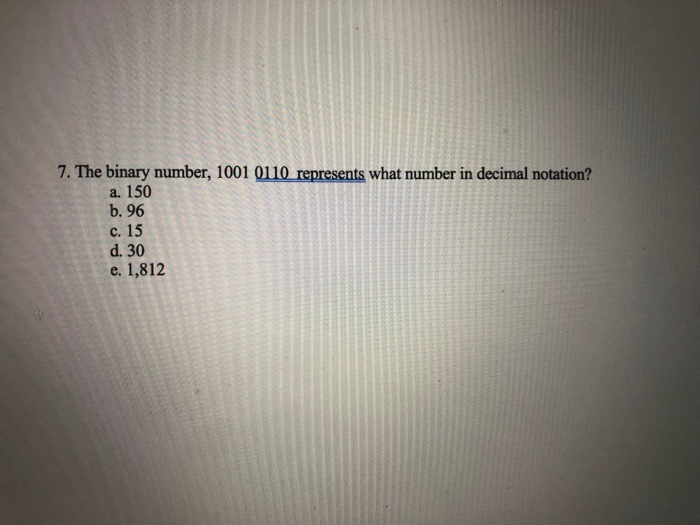 Solved 7. The binary number, 1001 0110 represents what | Chegg.com