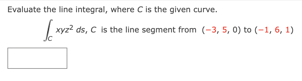 Solved Evaluate the line integral, where C is the given | Chegg.com