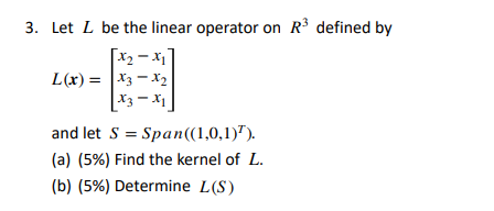Solved 3. Let L be the linear operator on R3 defined by | Chegg.com