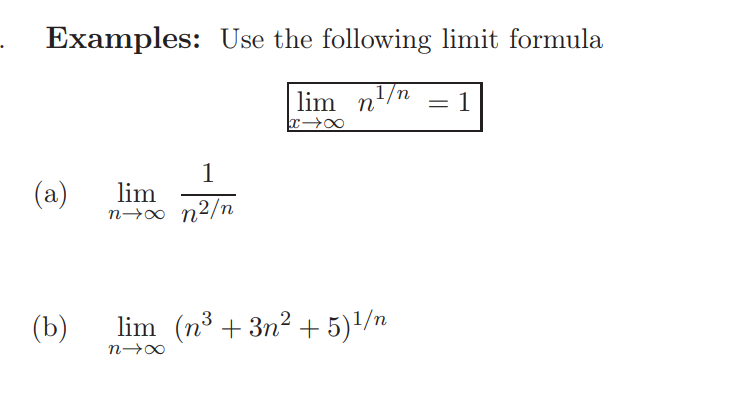 Solved Examples: Use the following limit formula lim n1/n = | Chegg.com