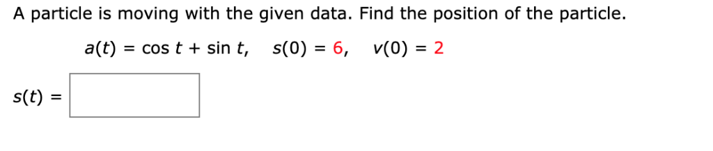 Solved A particle is moving with the given data. Find the | Chegg.com