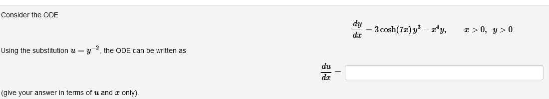 Solved Consider the ODE dxdy=3cosh(7x)y3−x4y,x>0,y>0 Using | Chegg.com