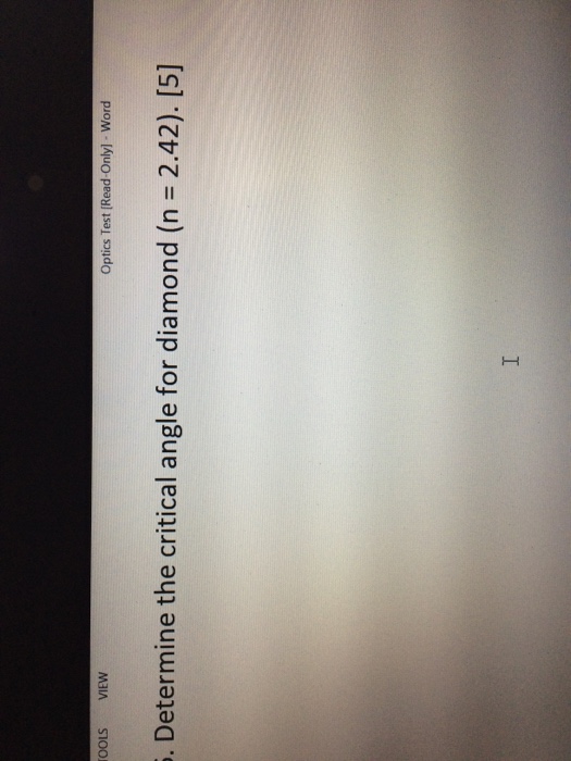 Solved Determine the critical angle for diamond (n = 2.42). | Chegg.com
