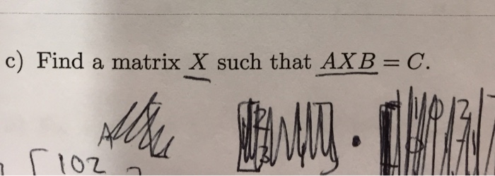 Solved C Find A Matrix X Such That Axb 3 C