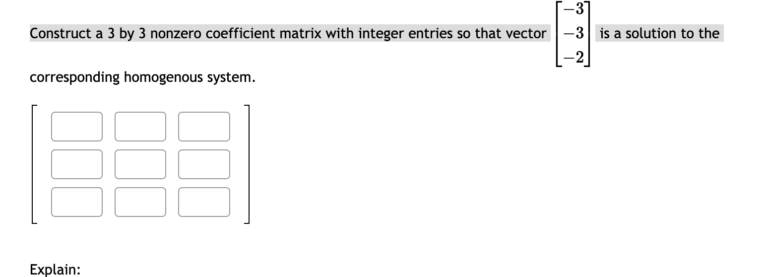 Solved Construct a 3 by 3 nonzero coefficient matrix with | Chegg.com