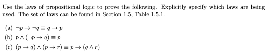 Solved Use the laws of propositional logic to prove the | Chegg.com