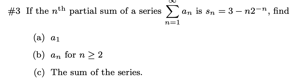 Solved #3 If the nth partial sum of a series (a) a1 (b) an | Chegg.com