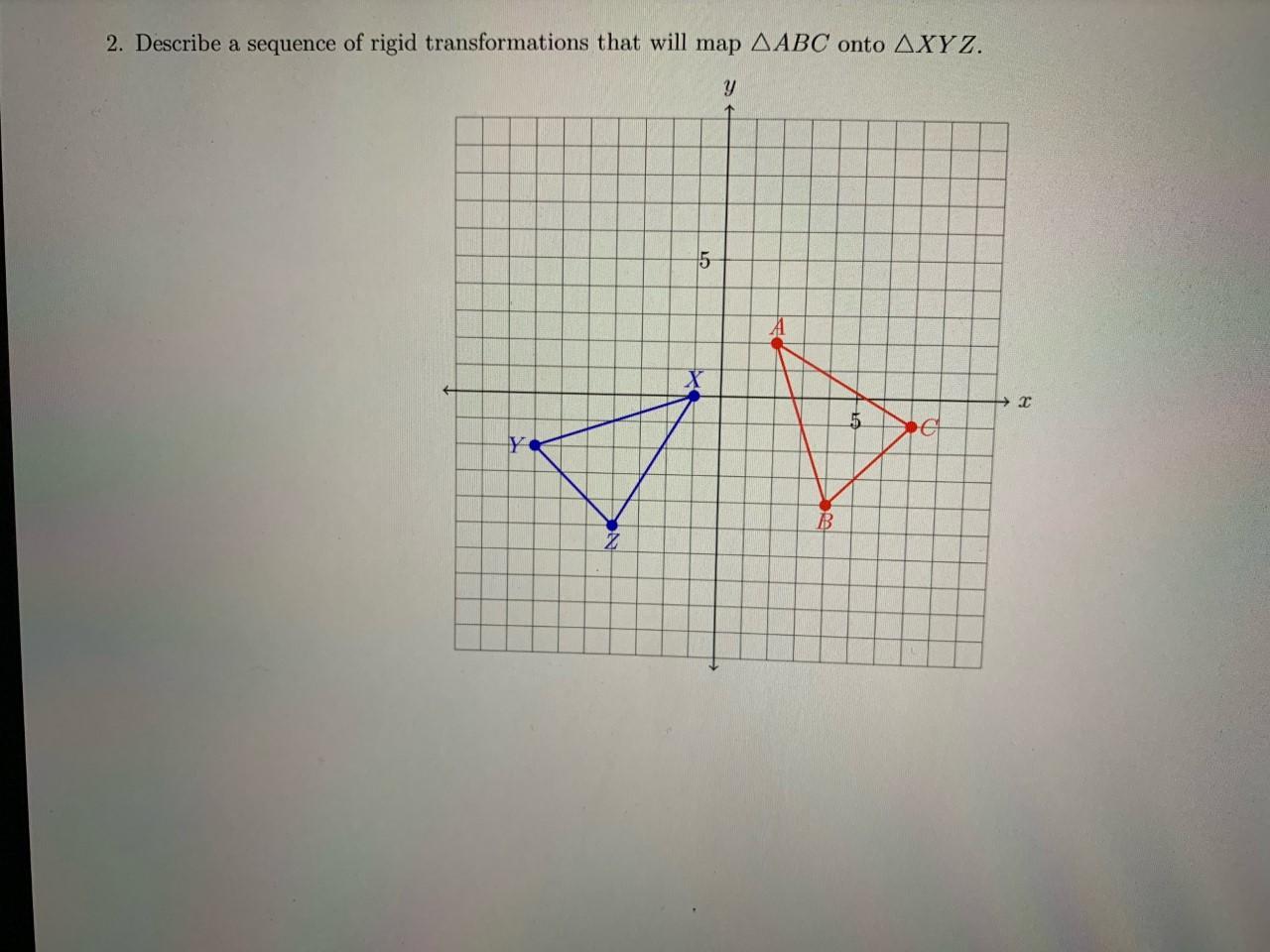 Solved 2. Describe a sequence of rigid transformations that | Chegg.com
