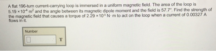 Solved A flat 196-turn current-carrying loop is immersed in | Chegg.com