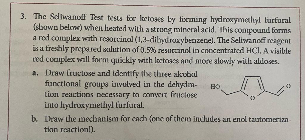 Solved 3. The Seliwanoff Test tests for ketoses by forming | Chegg.com