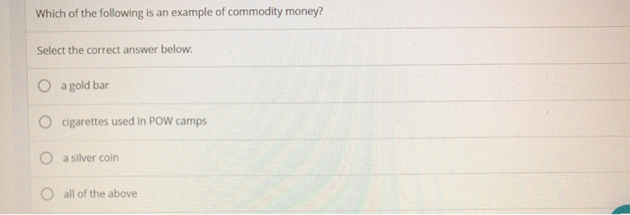 Solved Which of the following is an example of commodity | Chegg.com