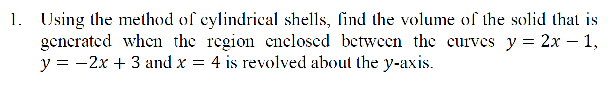 Solved 1. Using the method of cylindrical shells, find the | Chegg.com