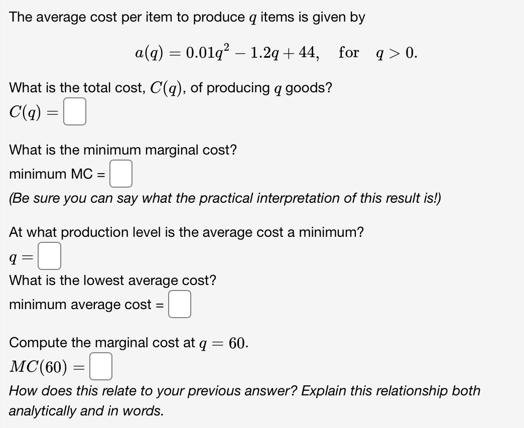 Solved The average cost per item to produce q ﻿items is | Chegg.com