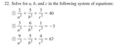 Solved 22. Solve for a,b, and c in the following system of | Chegg.com