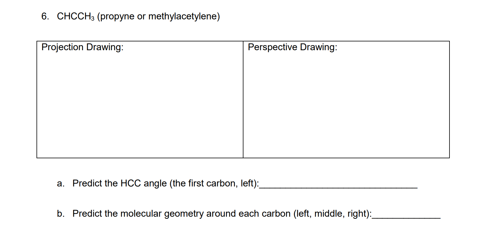 Solved 6. CHCCH3 (propyne or methylacetylene) a. Predict the | Chegg.com