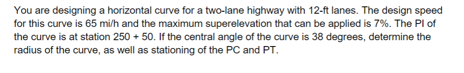 Solved You are designing a horizontal curve for a two-lane | Chegg.com