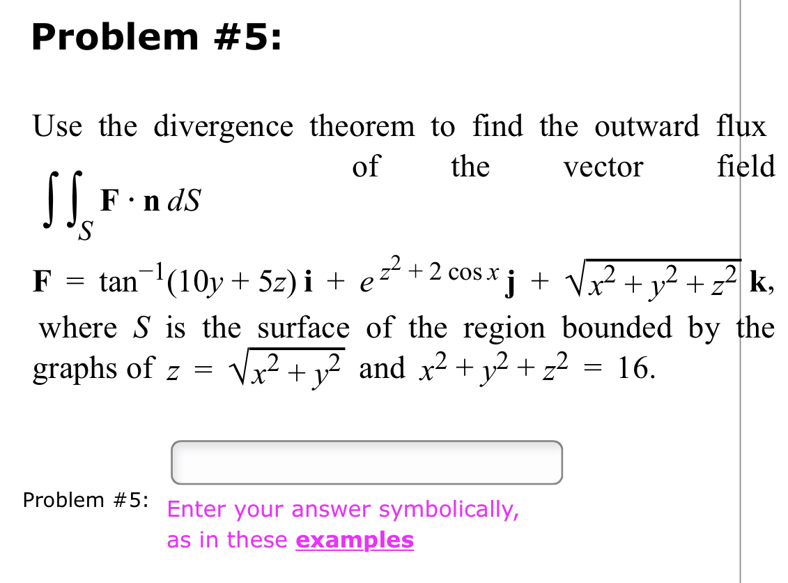 Solved Problem \#5: Use the divergence theorem to find the | Chegg.com