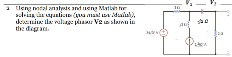 Solved V1 V2 202 16 2 Using nodal analysis and using Matlab | Chegg.com
