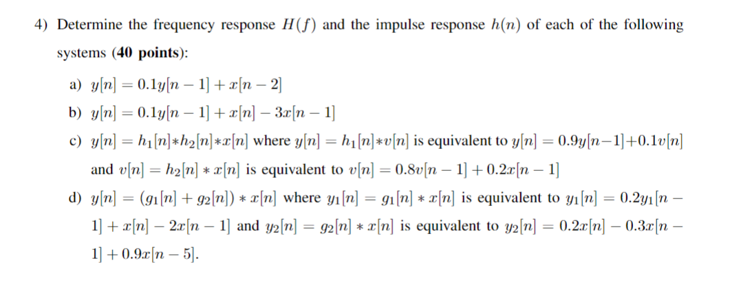 Solved 4) Determine the frequency response H(f) and the | Chegg.com