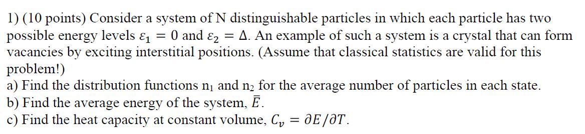 Solved 1) (10 points) Consider a system of N distinguishable | Chegg.com