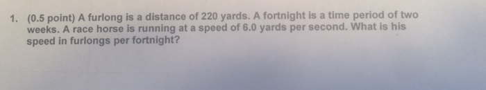 Solved (0.5 point) A furlong is a distance of 220 yards. A | Chegg.com