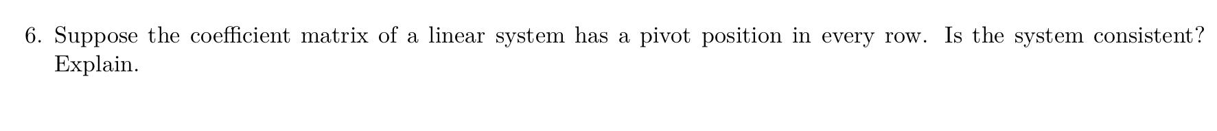 Solved 6. Suppose the coefficient matrix of a linear system | Chegg.com